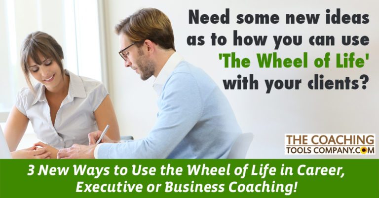 Coaching Tools 101: 3 New Ways to Use the Wheel of Life in Career ...
