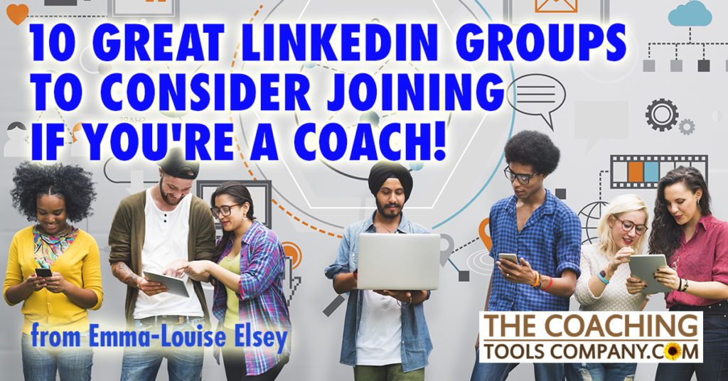 10+ Great LinkedIn Groups to Consider Joining if you're a Coach! | The ...