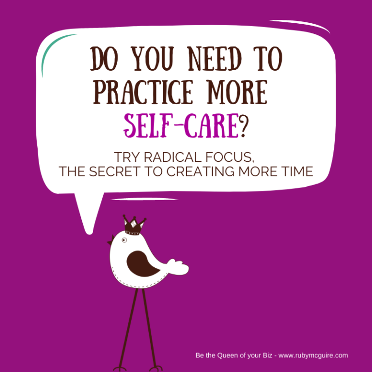 Be Kind to Yourself and Get More Done with Radical Focus! | By Ruby ...